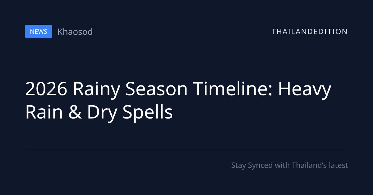 2026 Rainy Season Timeline: Heavy Rain & Dry | thailandedition