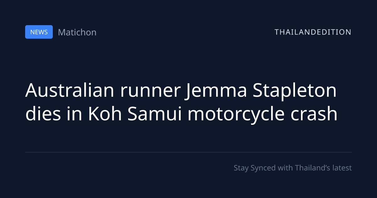 Australian runner Jemma Stapleton dies in Koh | thailandedition