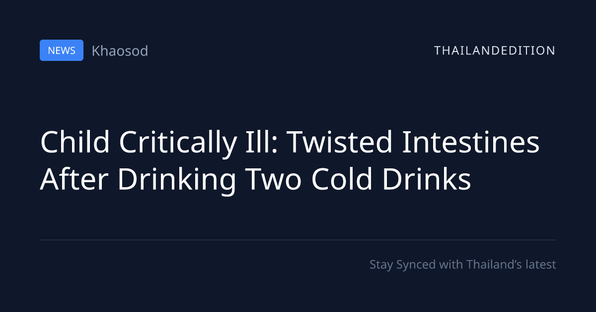Child Critically Ill: Twisted Intestines After | thailandedition