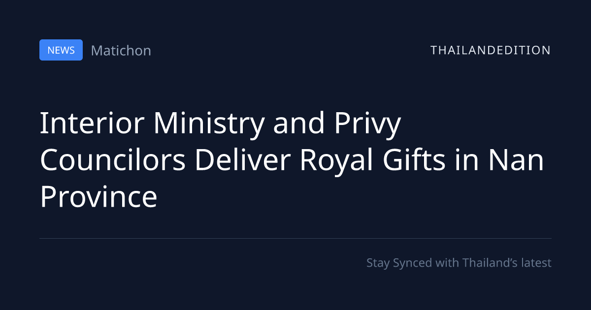 Interior Ministry and Privy Councilors Deliver | thailandedition