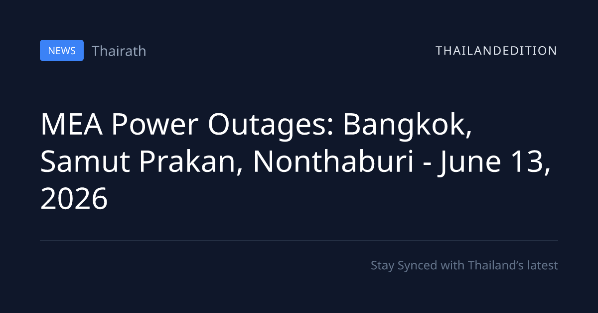 MEA Power Outages: Bangkok, Samut Prakan, | thailandedition