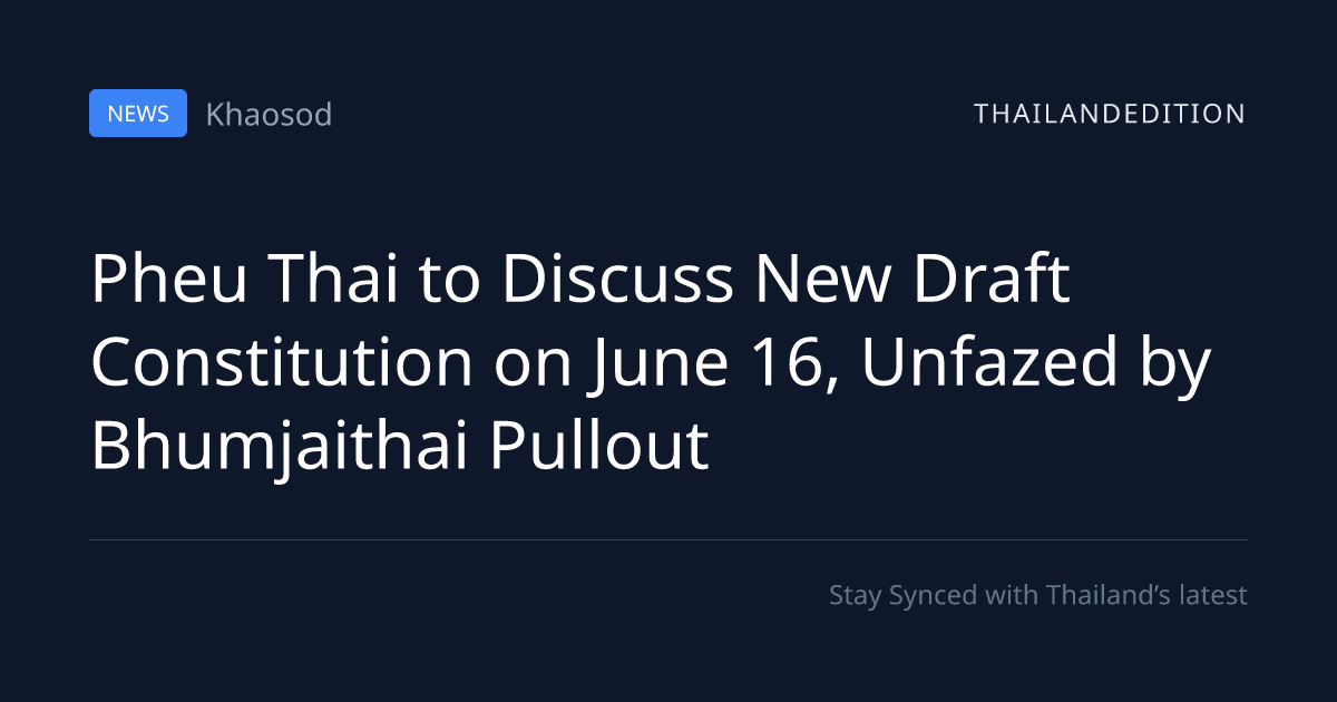 Pheu Thai to Discuss New Draft Constitution on | thailandedition