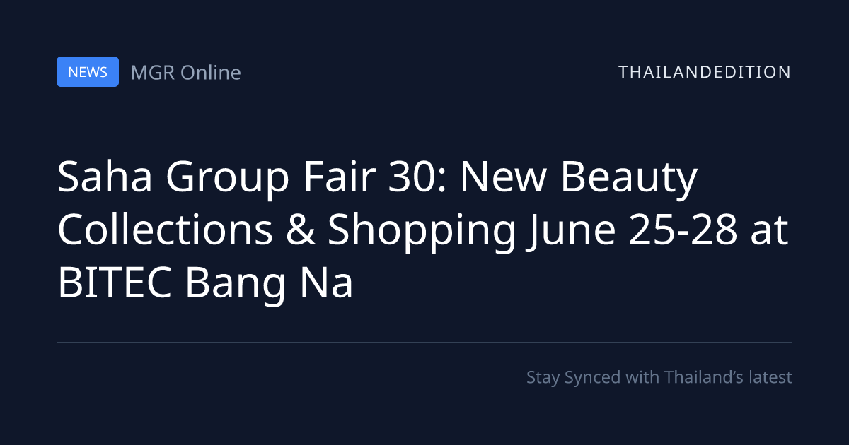 Saha Group Fair 30: New Beauty Collections & | thailandedition
