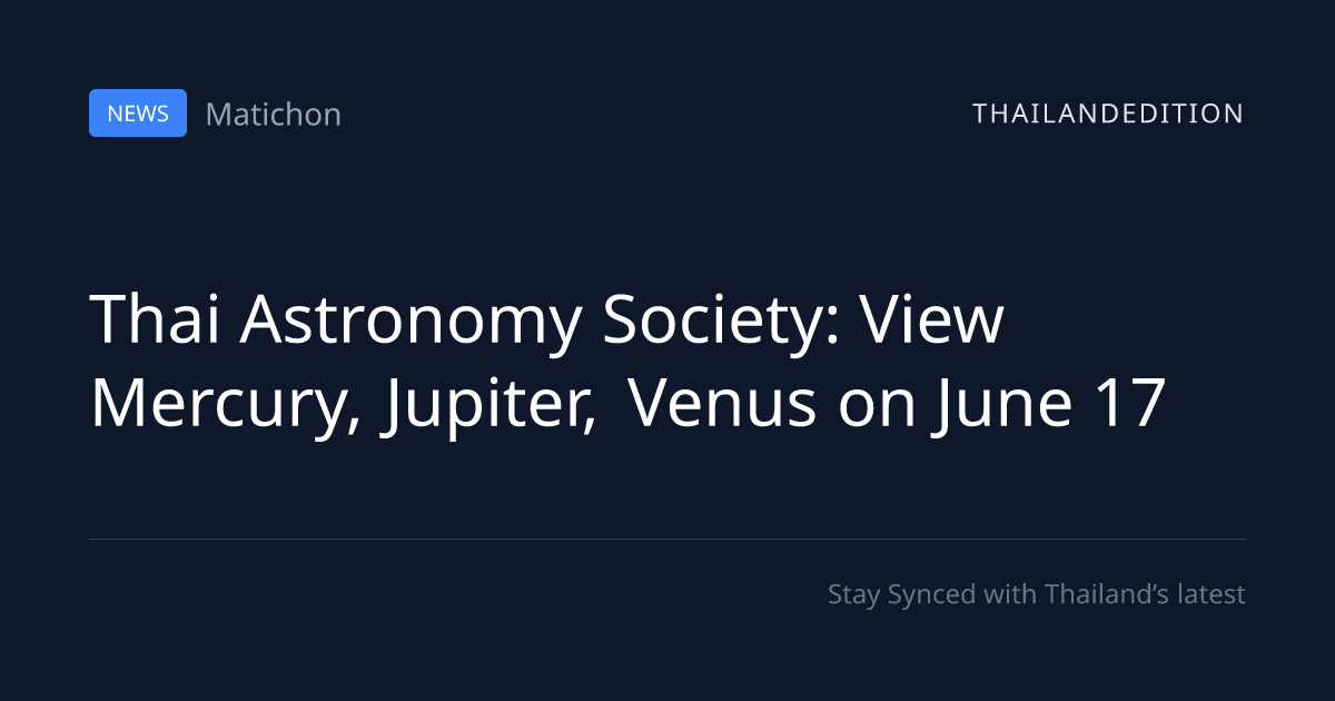 Thai Astronomy Society: View Mercury, Jupiter, | thailandedition
