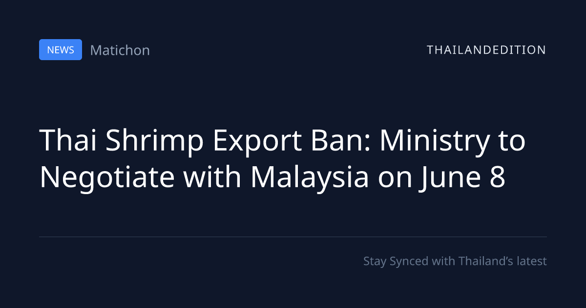 Thai Shrimp Export Ban: Ministry to Negotiate with | thailandedition
