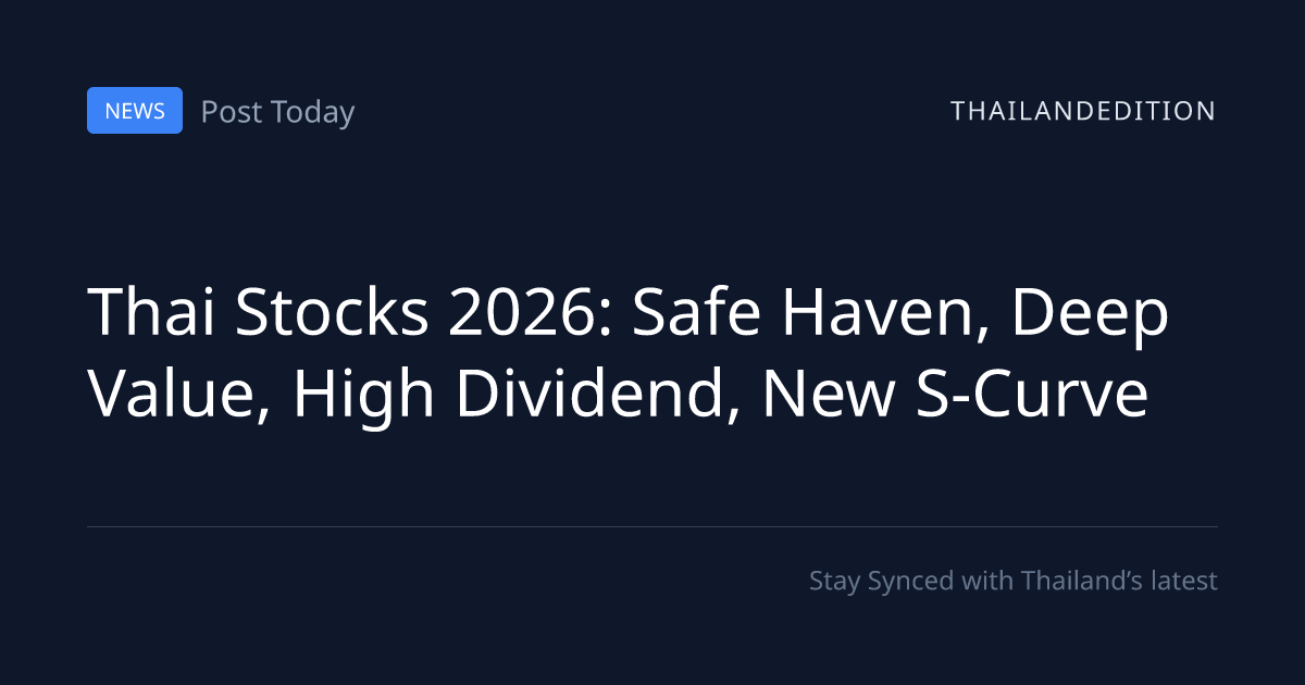 Thai Stocks 2026: Safe Haven, Deep Value, High | thailandedition